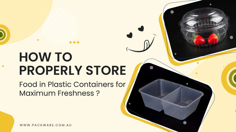 Ultimate Guide To Store Food in Plastic Containers Properly - Packware